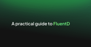 A practical guide to FluentD - Coralogix