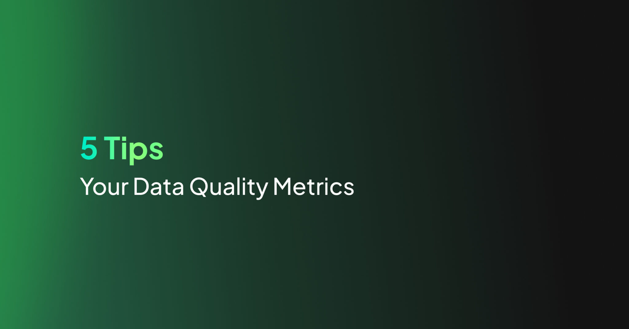 Data Quality Metrics: 5 Tips to Optimize Yours - Coralogix