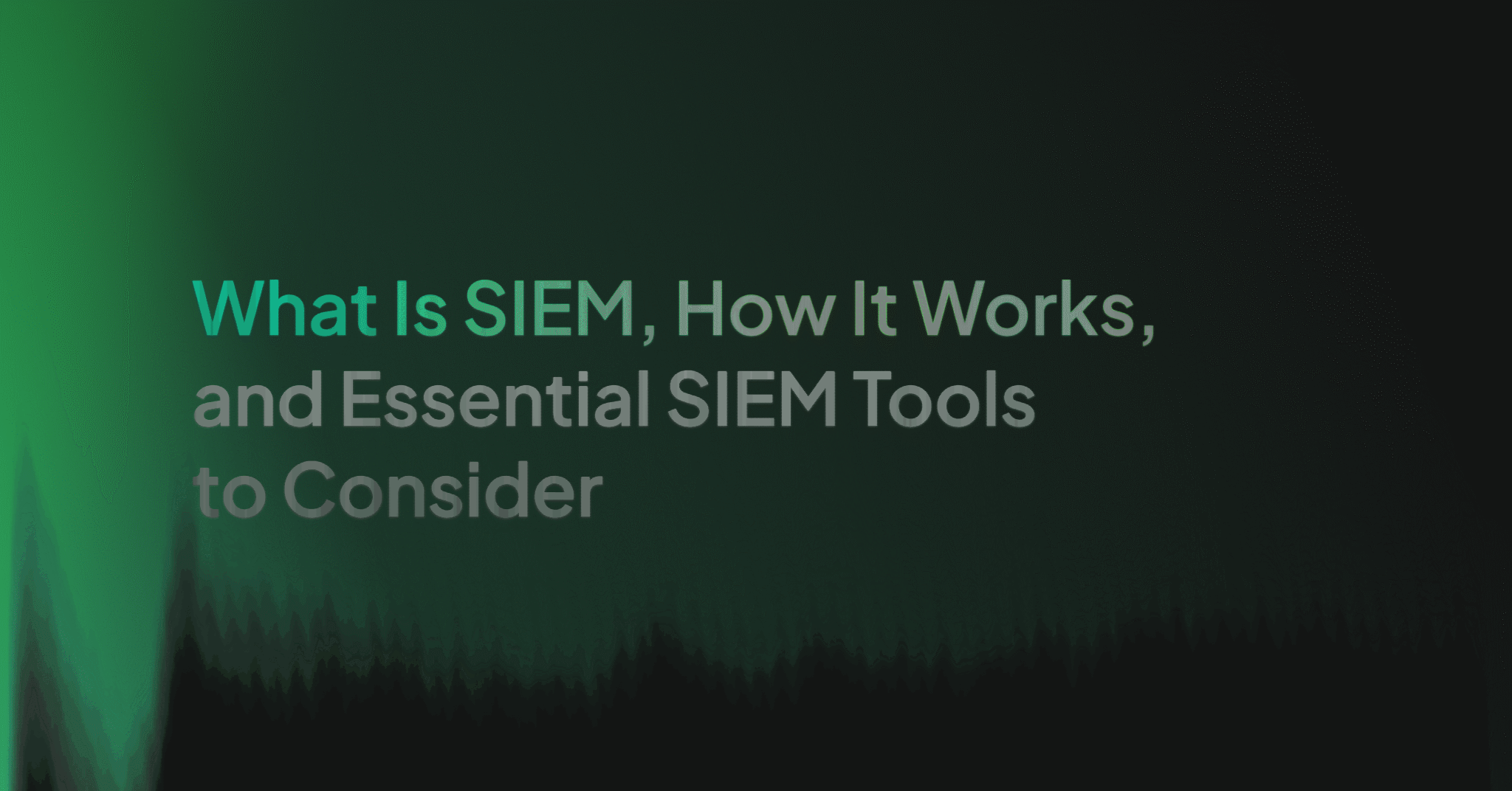 What Is Security Information and Event Management (SIEM)?