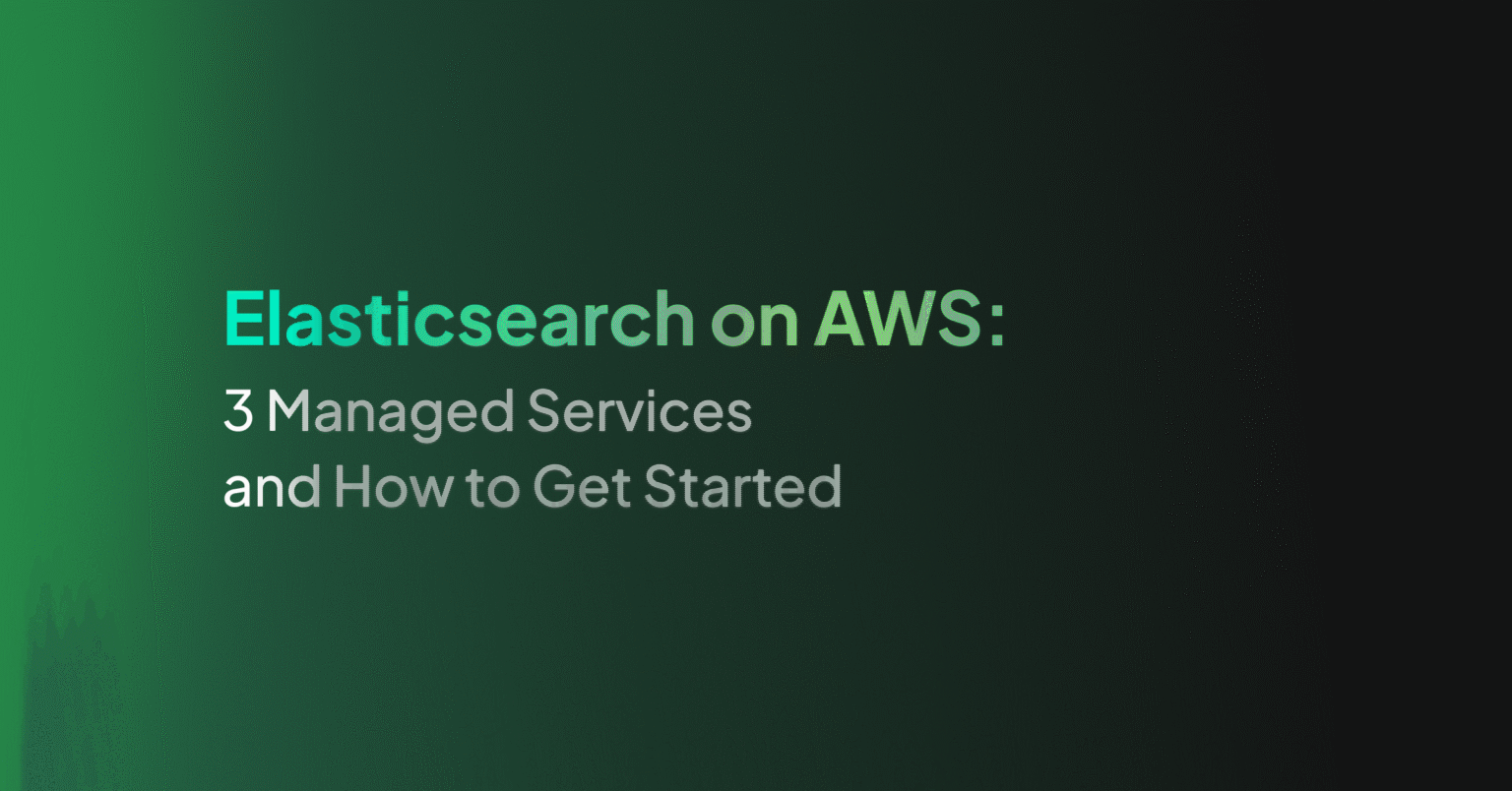 Elasticsearch on AWS: 3 Managed Services and How to Get Started - Coralogix