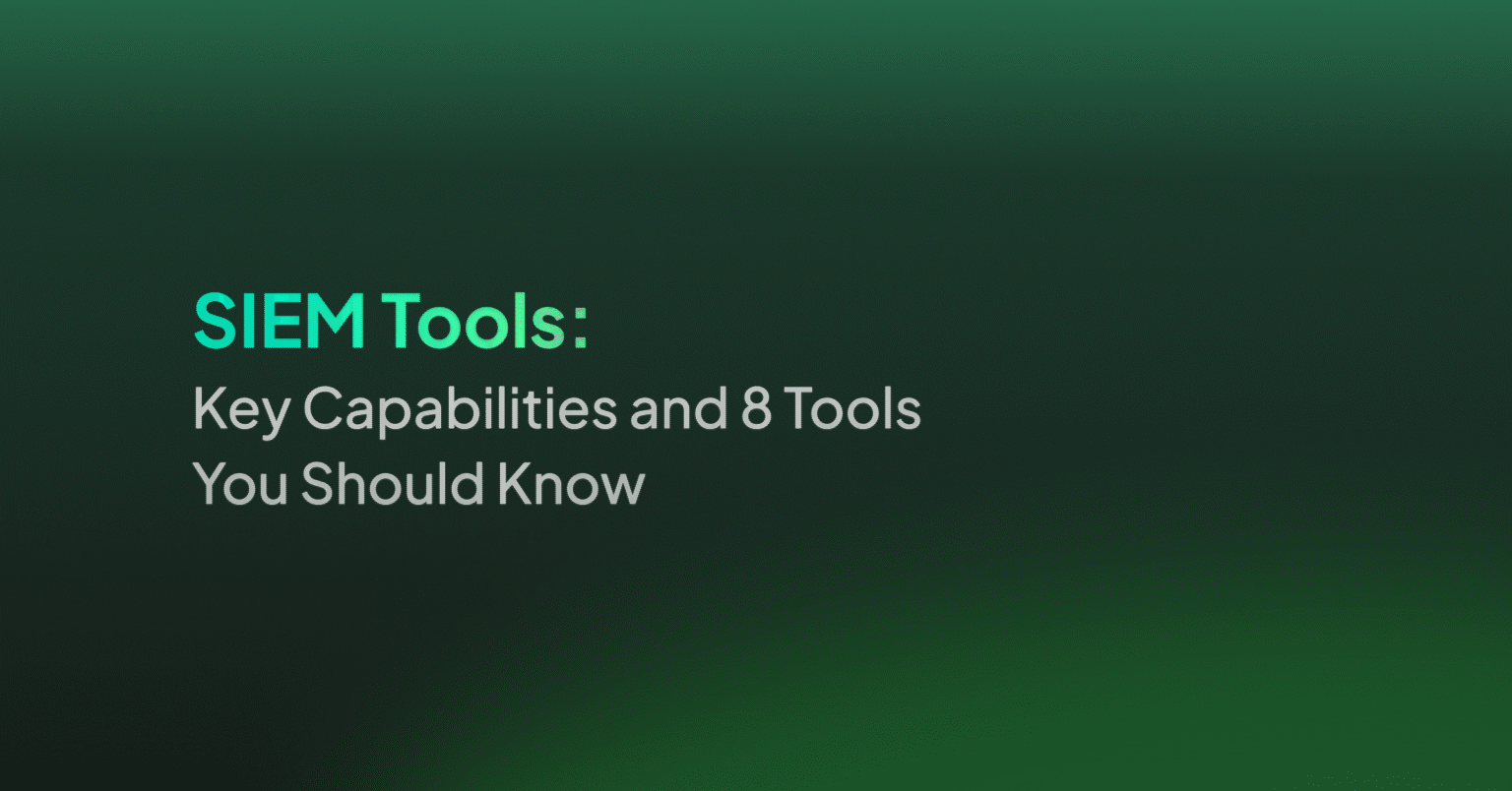 SIEM Tools: Key Capabilities and 8 Tools You Should Know - Coralogix