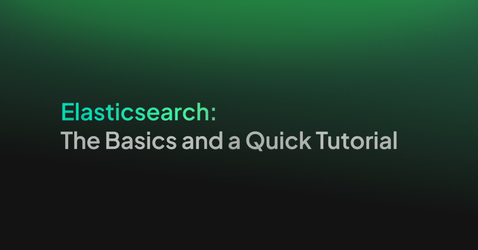 Elasticsearch: The Basics and a Quick Tutorial - Coralogix