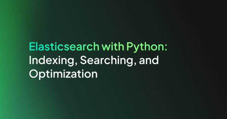 Elasticsearch With Python Indexing Searching And Optimization Coralogix