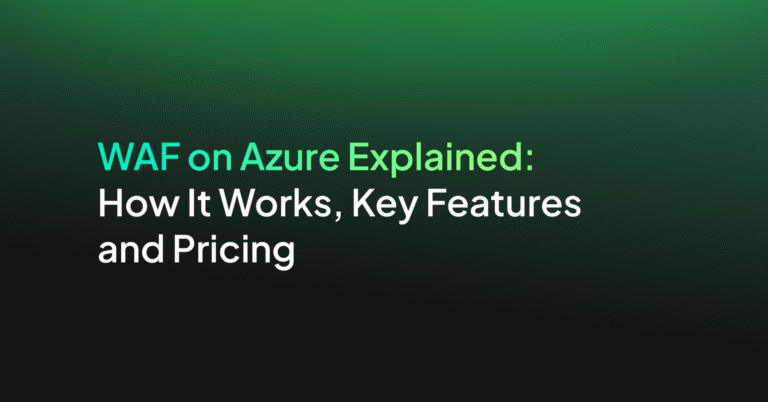 WAF on Azure Explained: How It Works, Key Features and Pricing - Coralogix