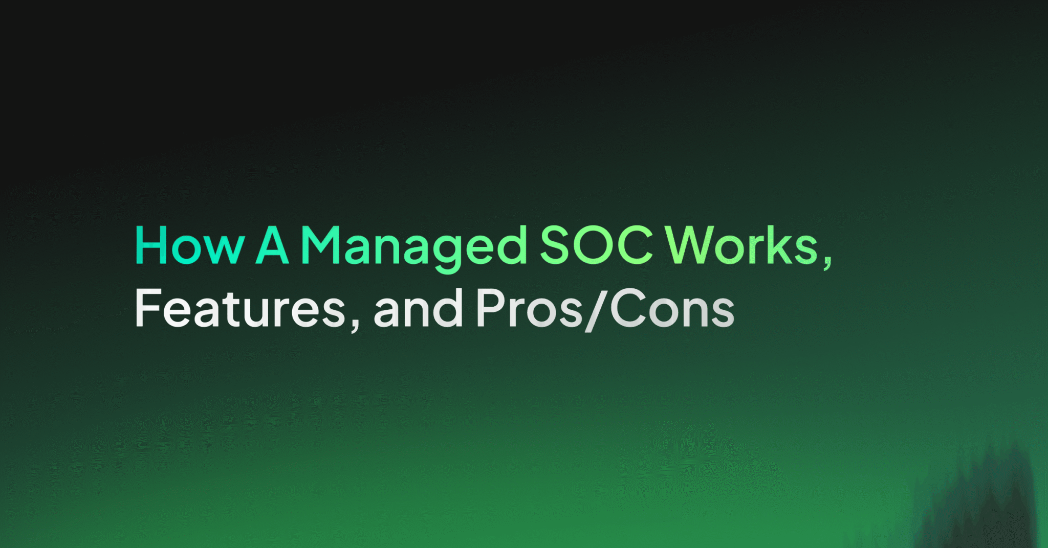 How A Managed SOC Works, Features, and Pros/Cons - Coralogix