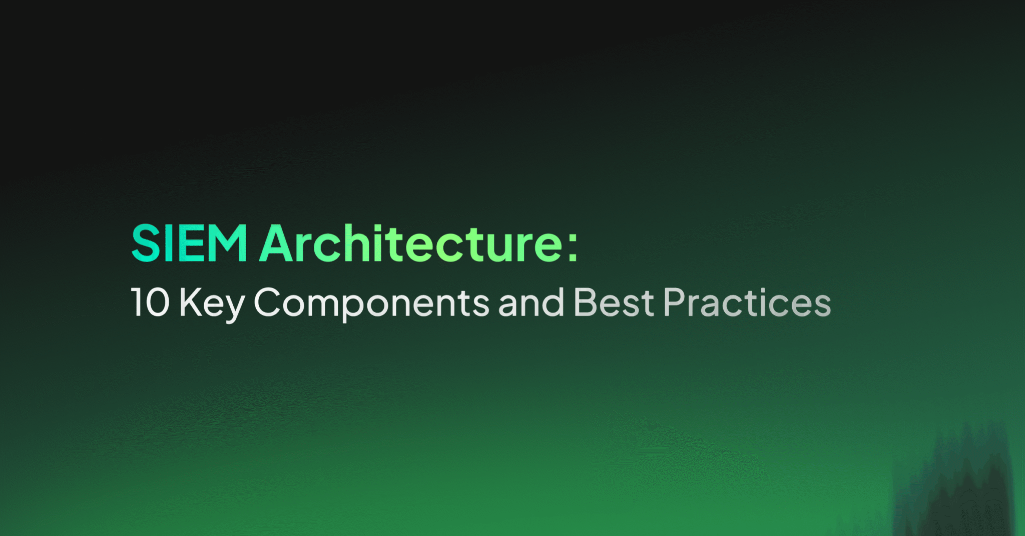 Siem Architecture 10 Key Components And Best Practices Coralogix