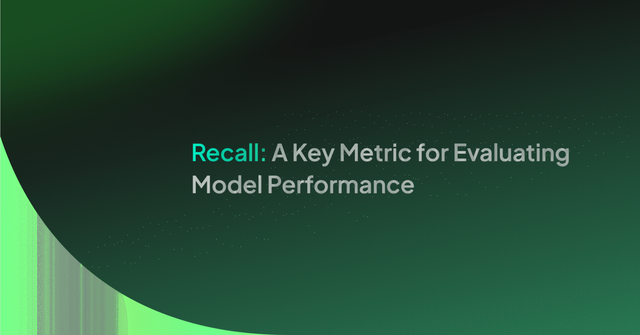 Recall: Machine Learning Evaluation Metric