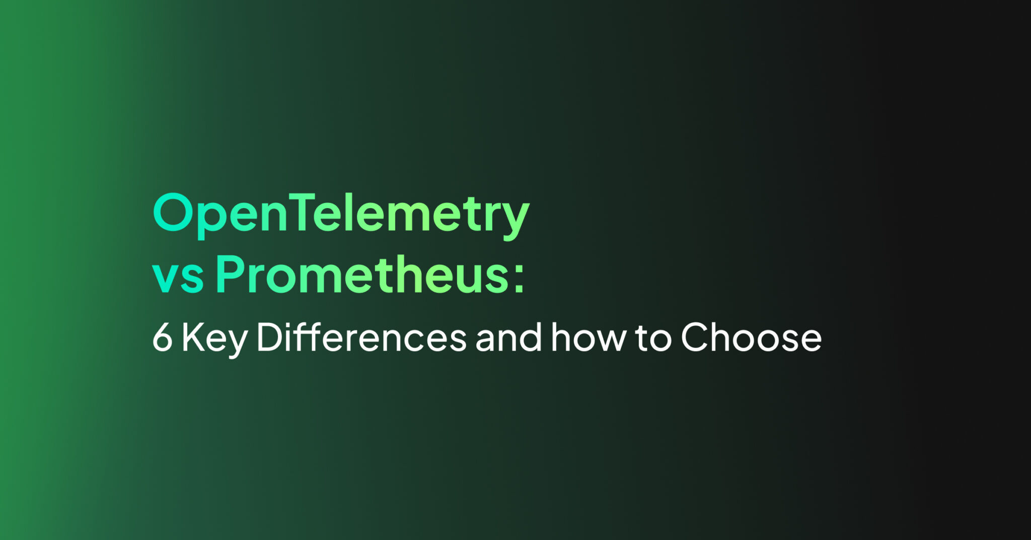 OpenTelemetry vs Prometheus: 6 Key Differences and how to Choose ...