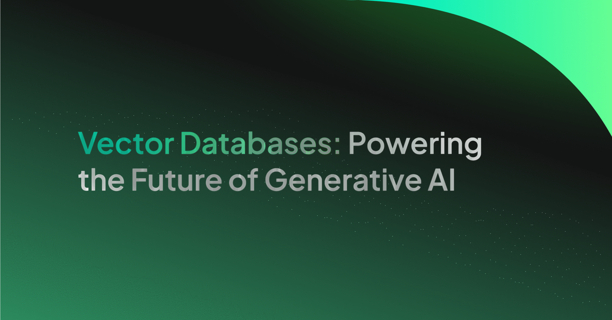 Vector Databases: Powering the Future of Generative AI | Coralogix