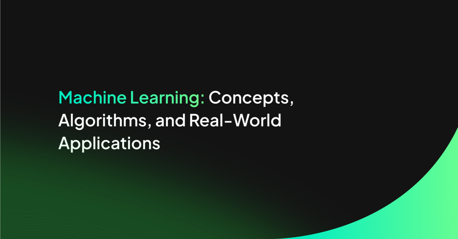 Machine Learning: Concepts, Algorithms & Real-World Applications