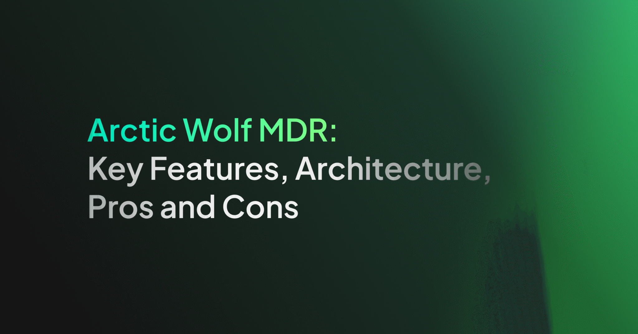 Arctic Wolf MDR: Key Features, Architecture, Pros and Cons - Coralogix