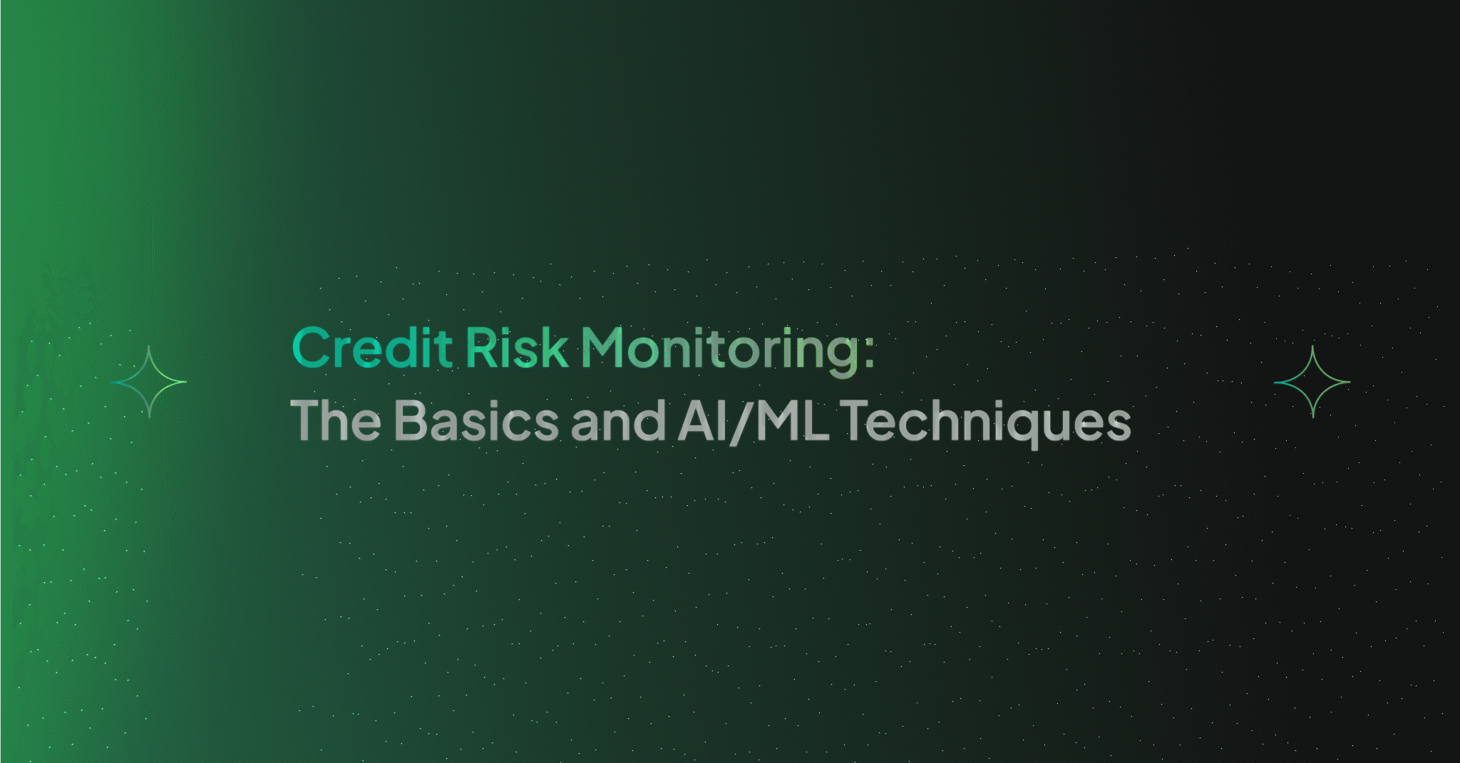 Credit Risk Monitoring: The Basics and AI/ML Techniques