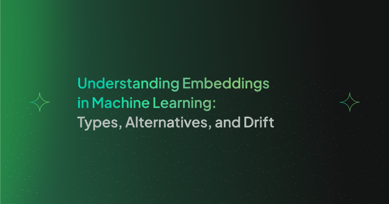 A Complete Guide to Embeddings: Techniques, Alternatives, & Drift