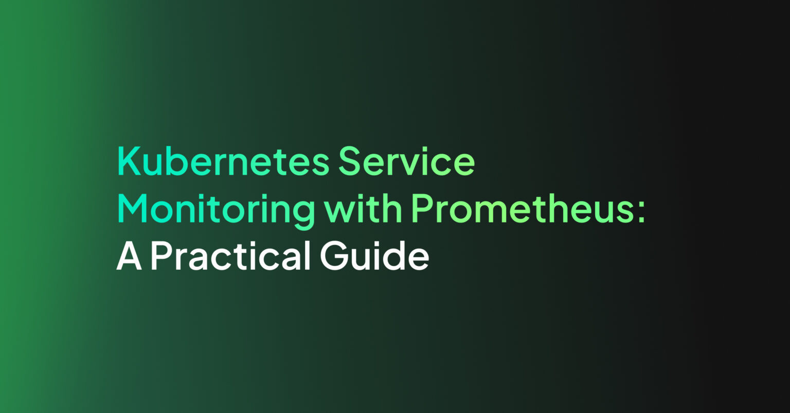 Kubernetes Service Monitoring With Prometheus A Practical Guide