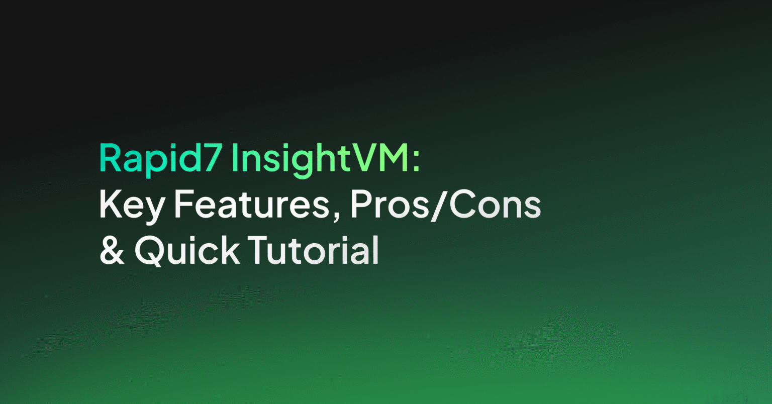 Rapid7 InsightVM: Key Features, Pros/Cons & Quick Tutorial - Coralogix