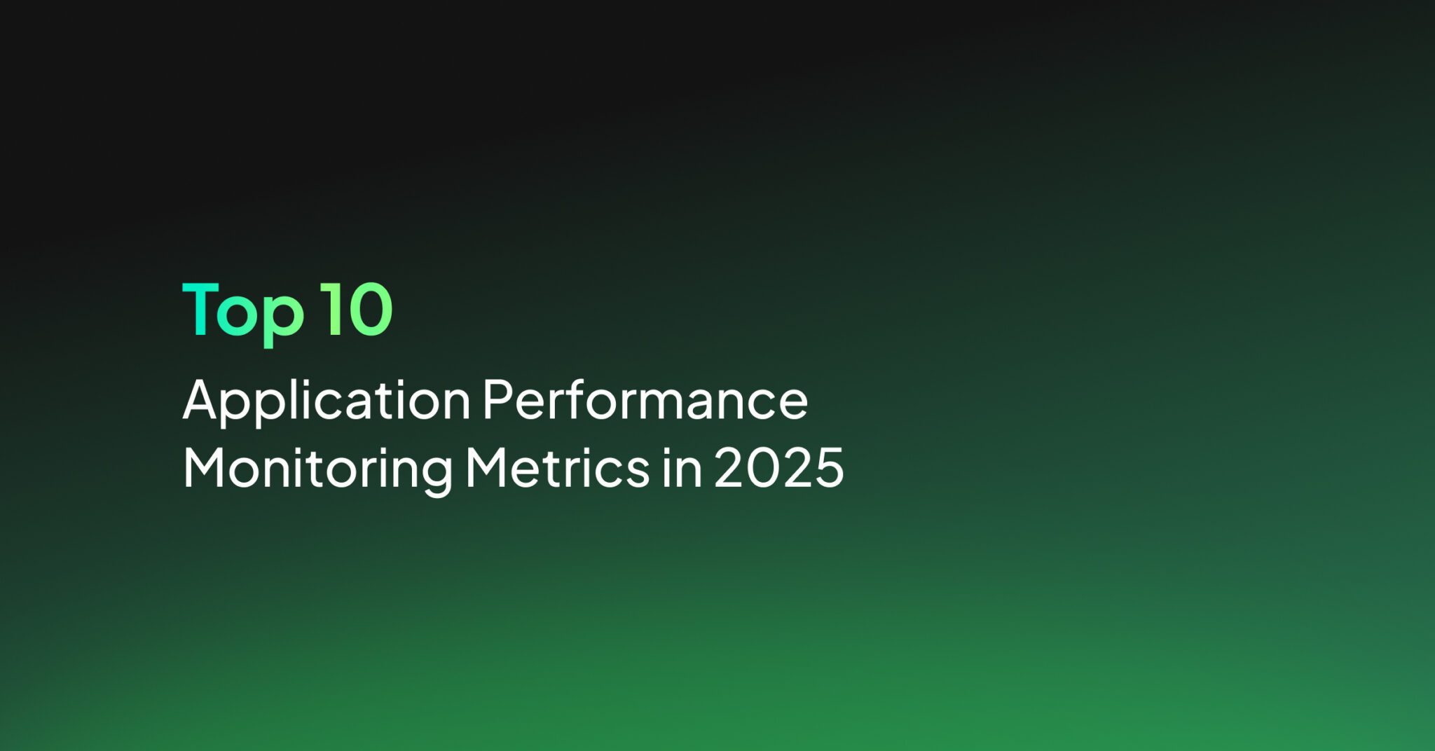 Top 10 Application Performance Monitoring Metrics In 2025 Coralogix