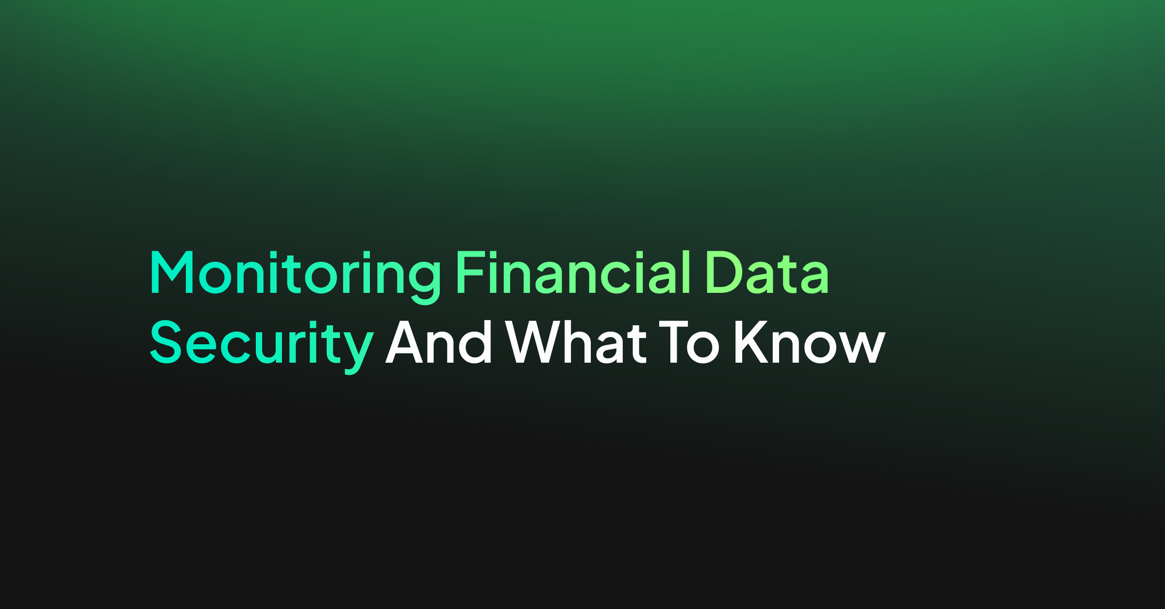 Monitoring Financial Data Security And What To Know - Coralogix