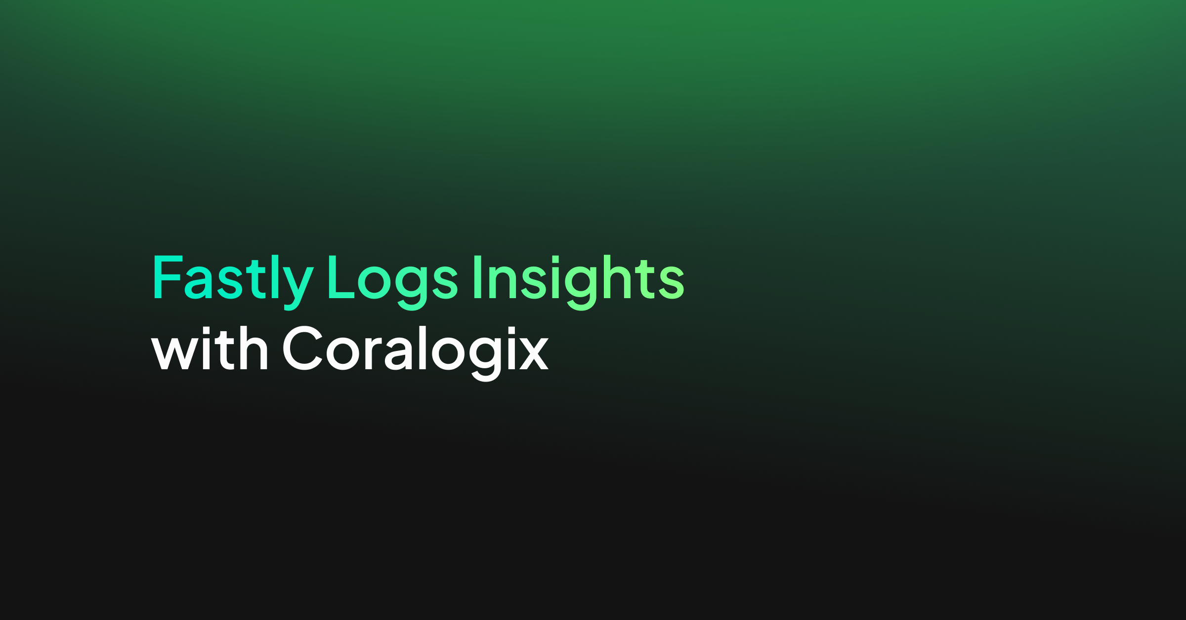 Fastly Logs Insights with Coralogix - Coralogix