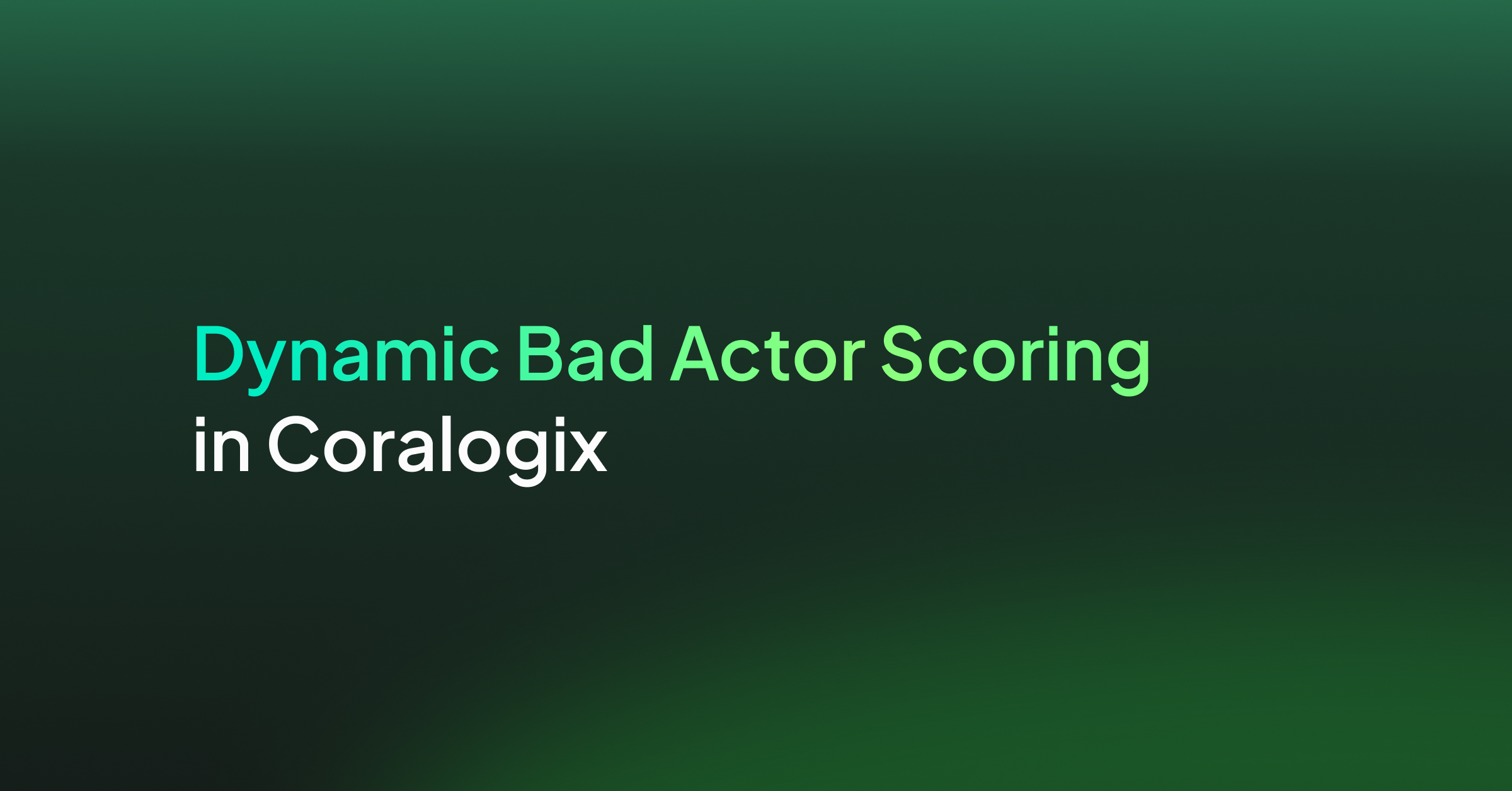 Dynamic Bad Actor Scoring in Coralogix - Coralogix
