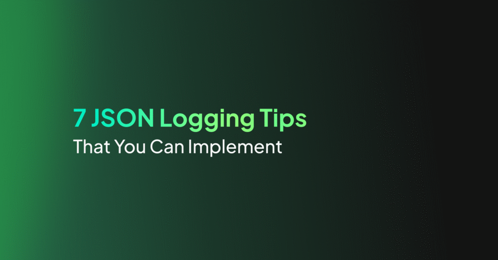 7 Json Logging Tips That You Can Implement Coralogix