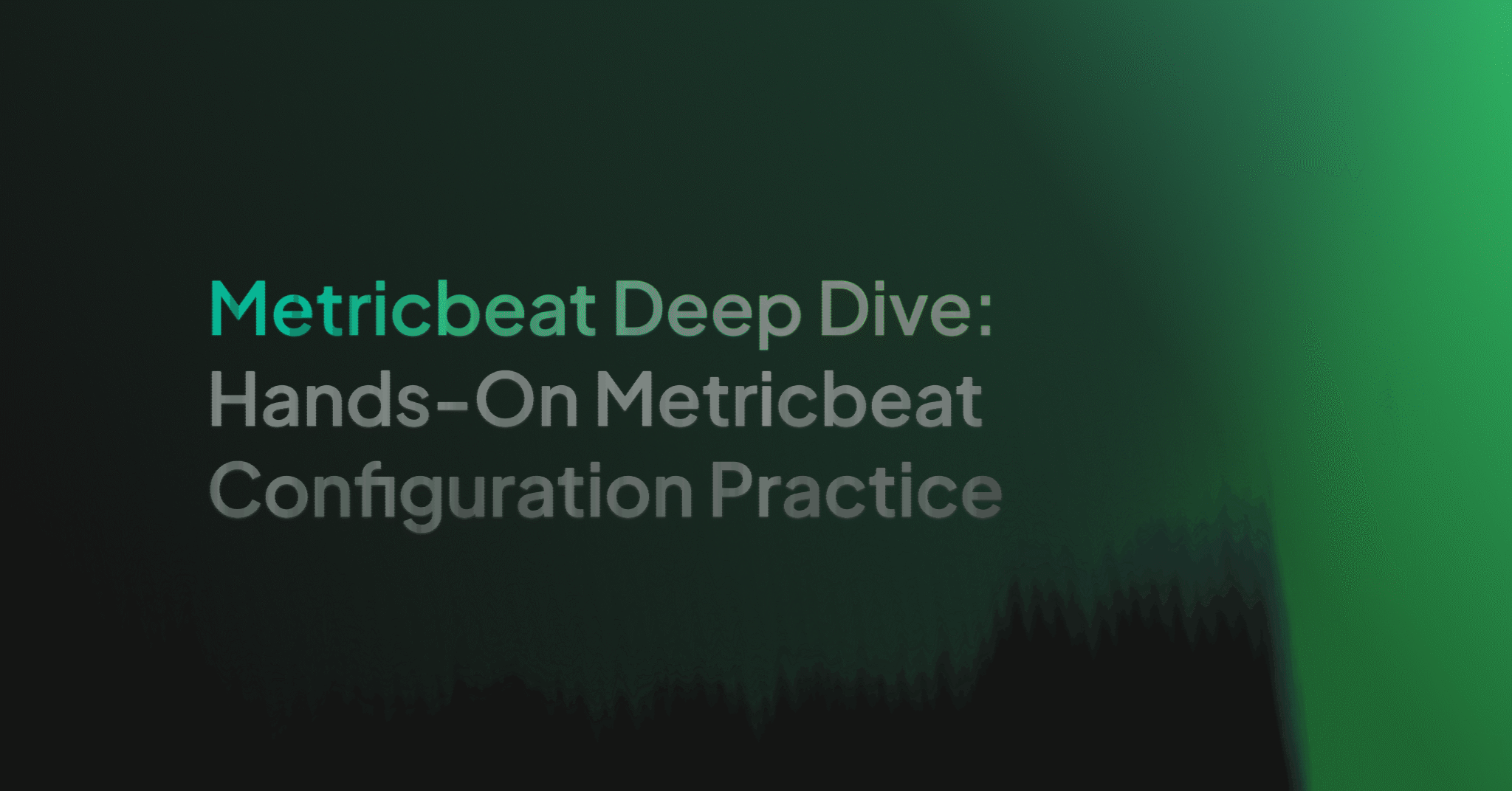 Metricbeat Deep Dive: Hands-On Metricbeat Configuration Practice ...
