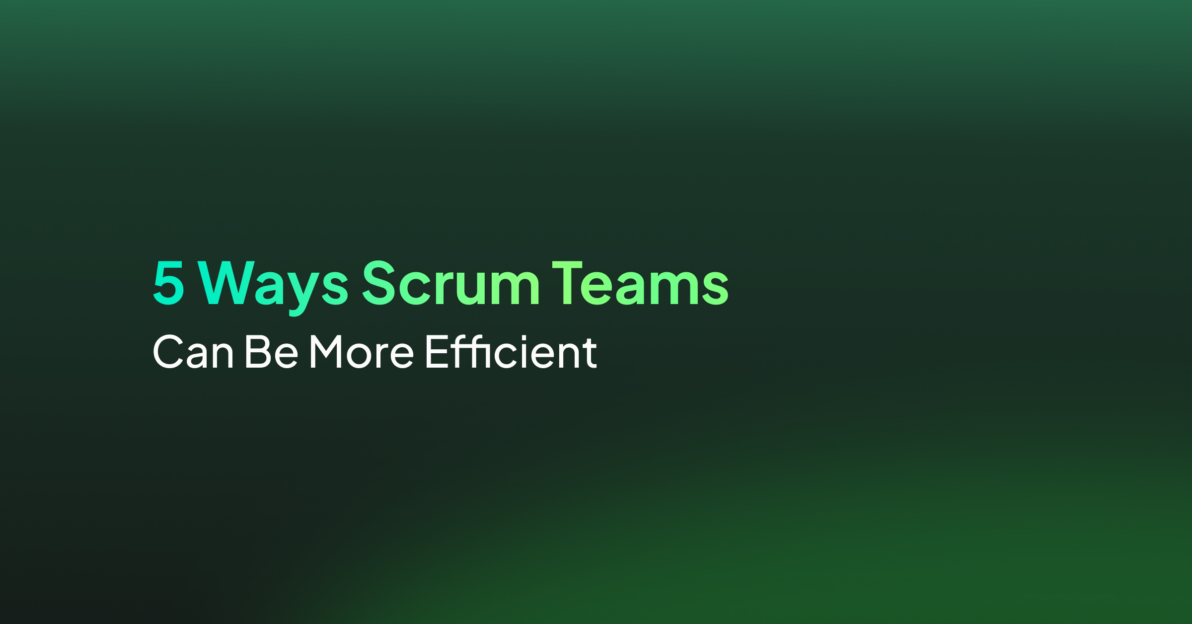 5 Ways Scrum Teams Can Be More Efficient - Coralogix