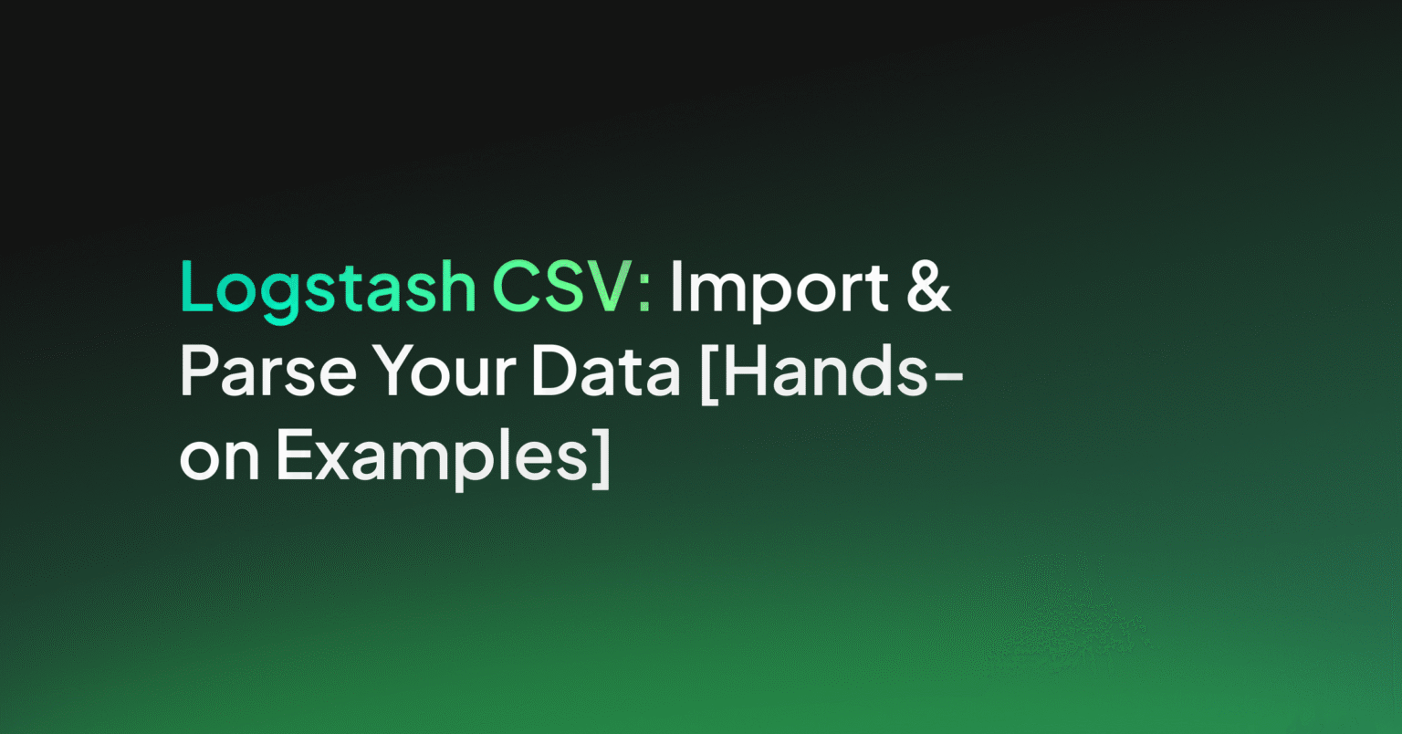 Logstash CSV: Import & Parse Your Data [Hands-on Examples] - Coralogix
