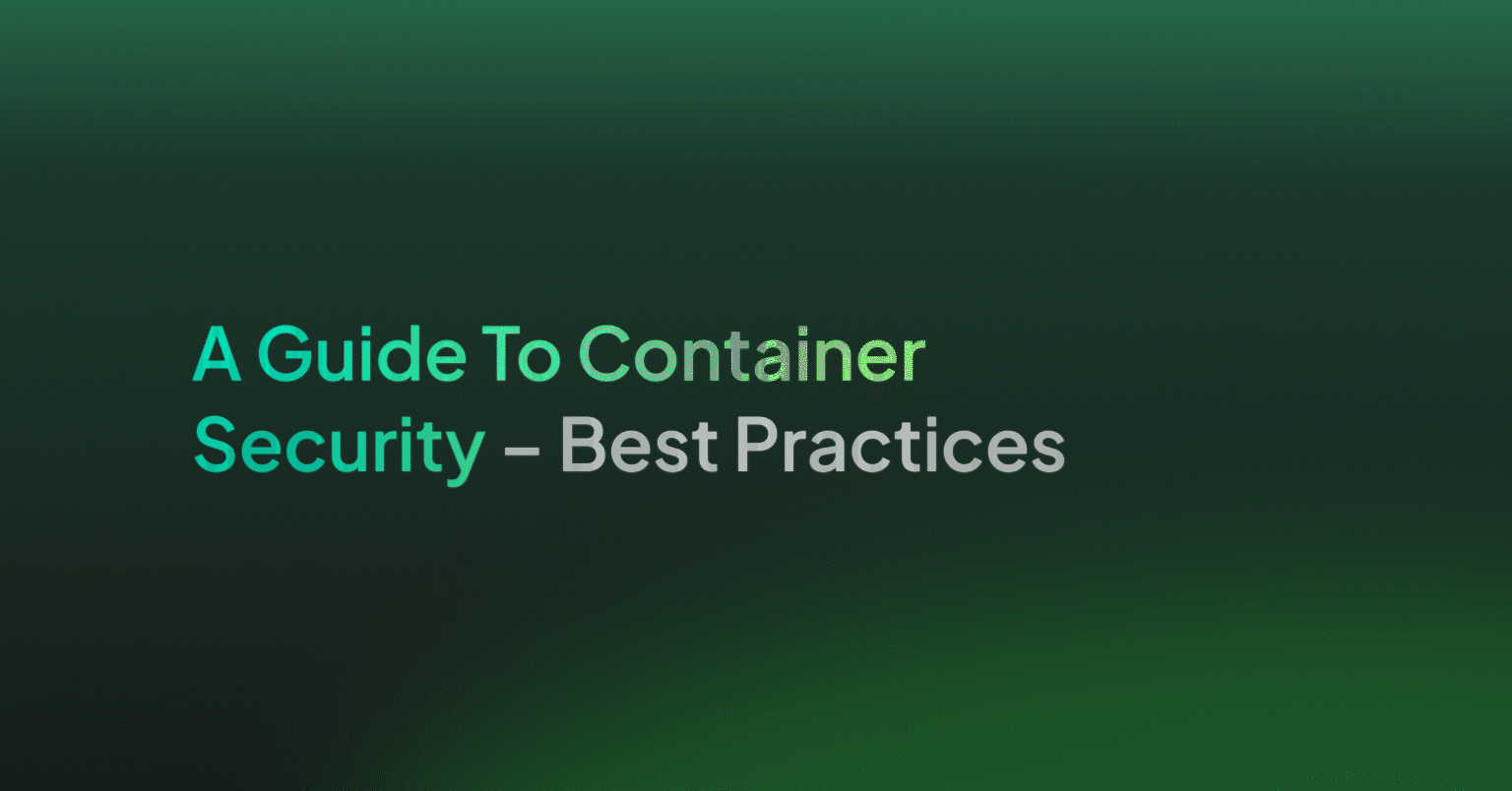 A Guide To Container Security - Best Practices - Coralogix