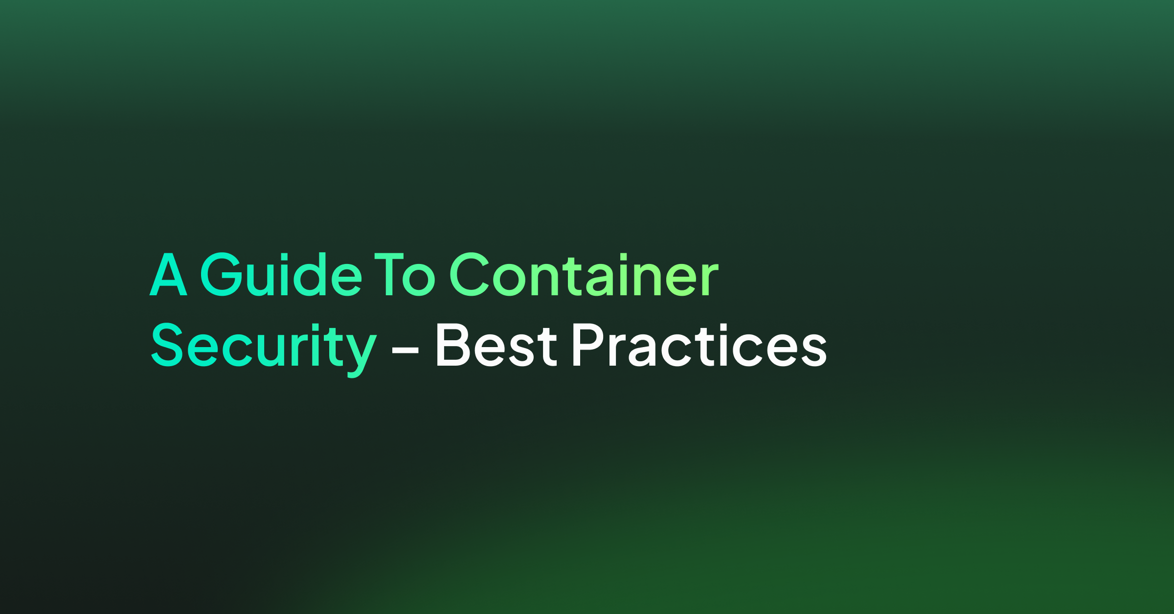A Guide To Container Security - Best Practices - Coralogix