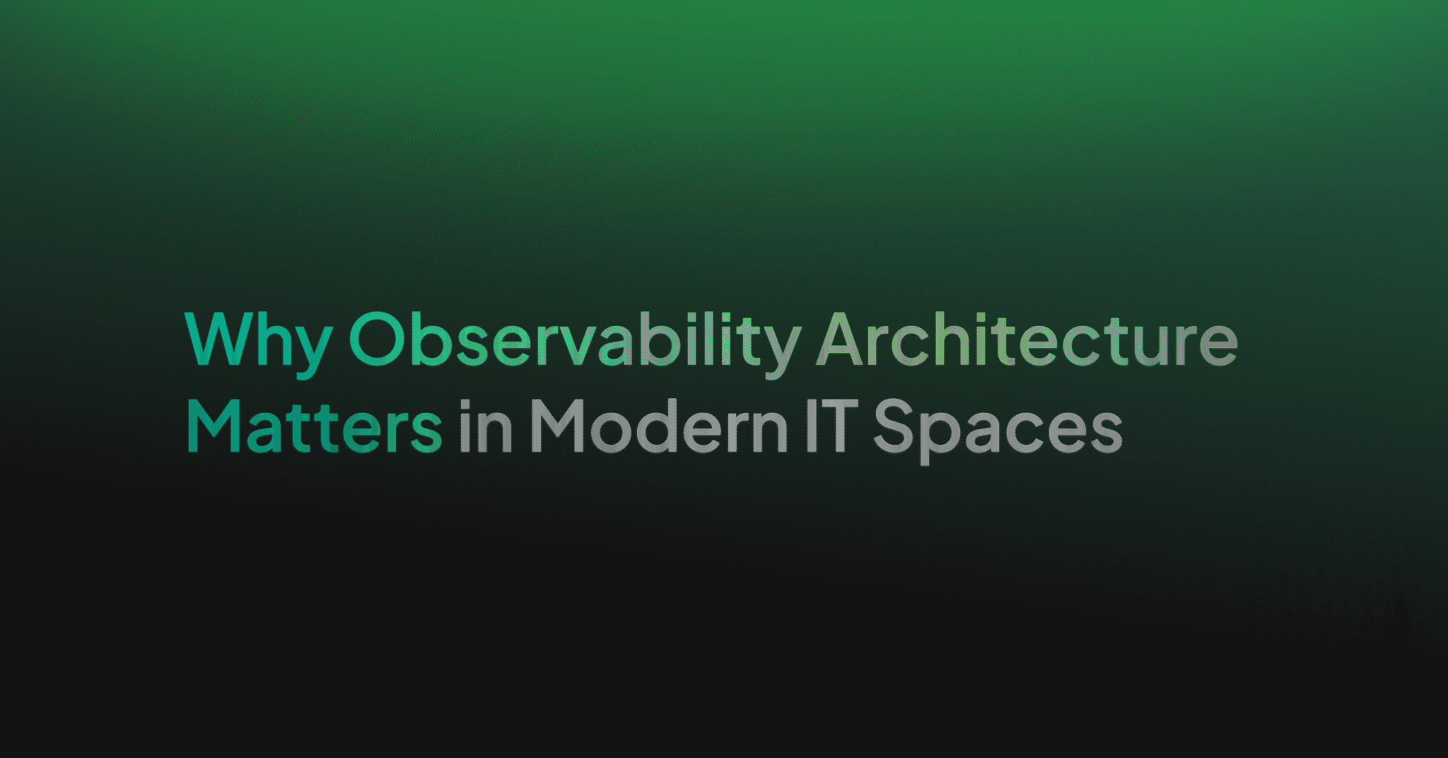 Why Observability Architecture Matters in Modern IT Spaces - Coralogix