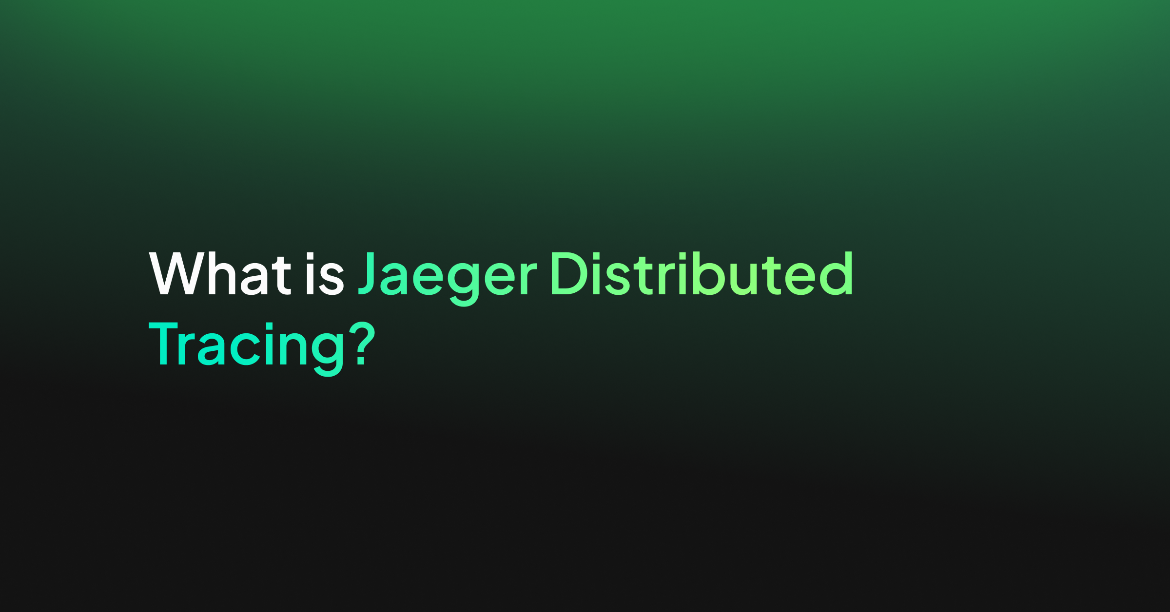 What is Jaeger Distributed Tracing? - Coralogix