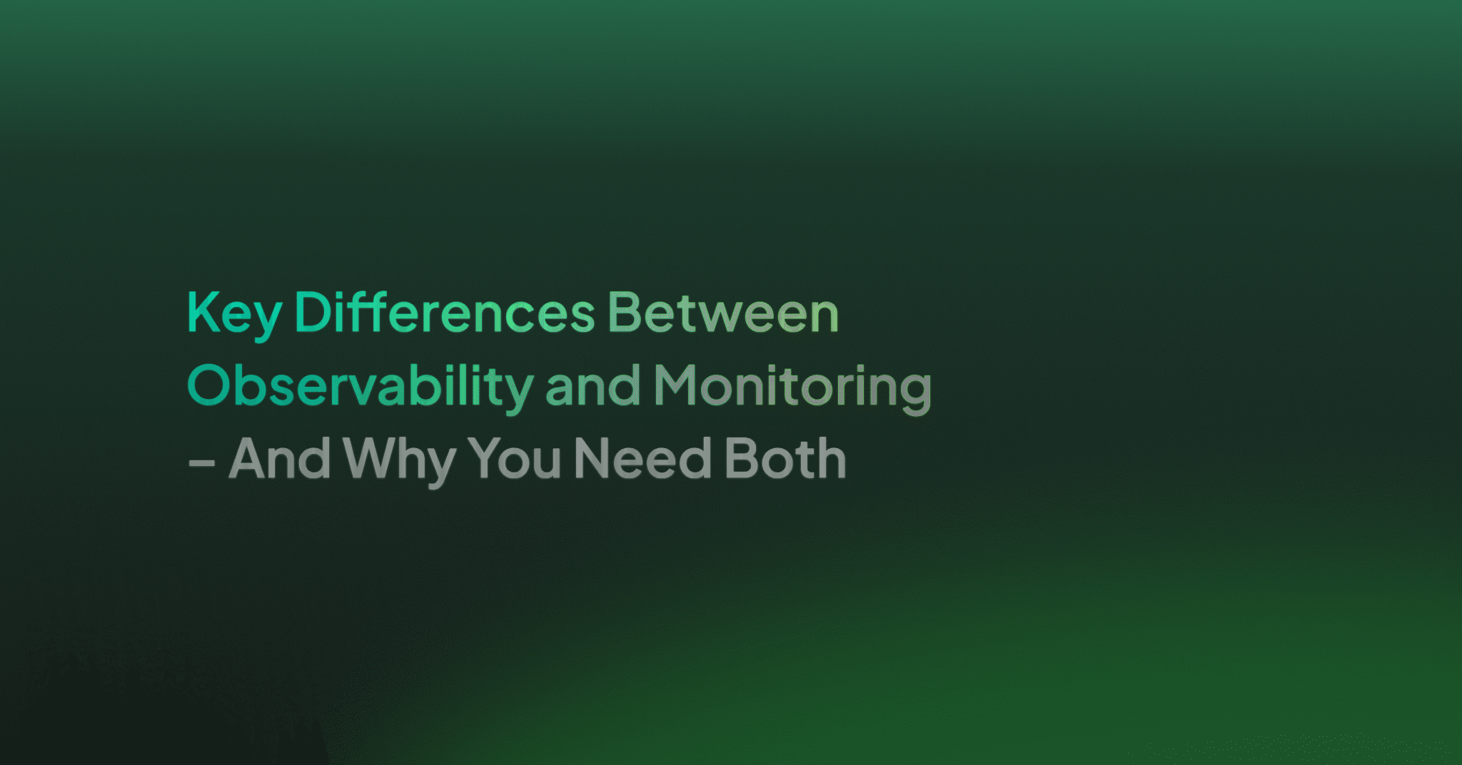 Key Differences Between Observability and Monitoring - And Why You Need ...