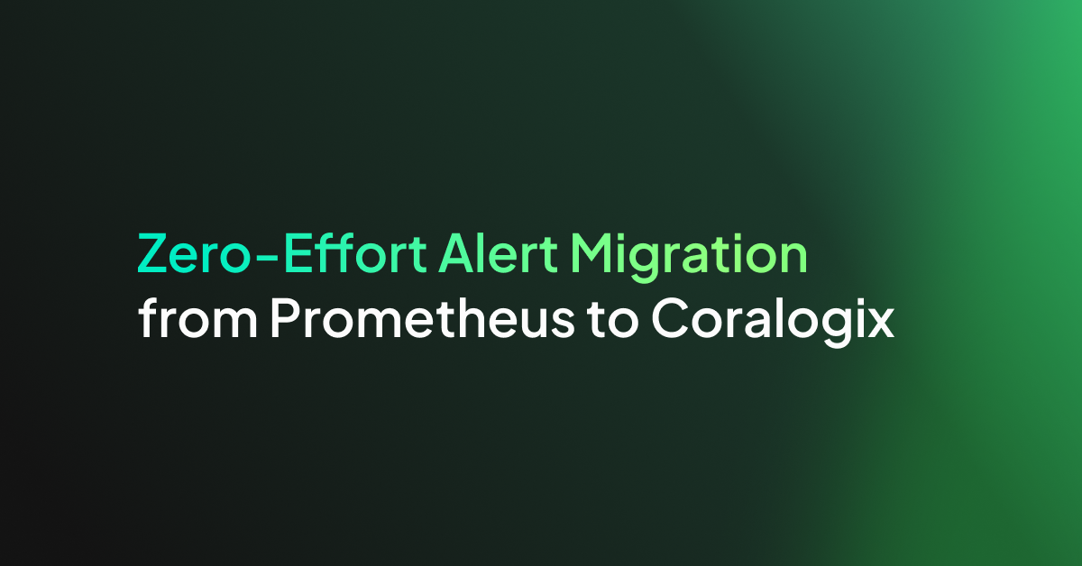 Zero-effort alert migration from Prometheus to Coralogix - Coralogix