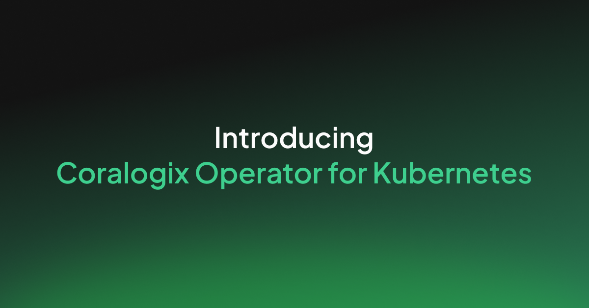 Introducing The Coralogix Operator For Kubernetes Coralogix