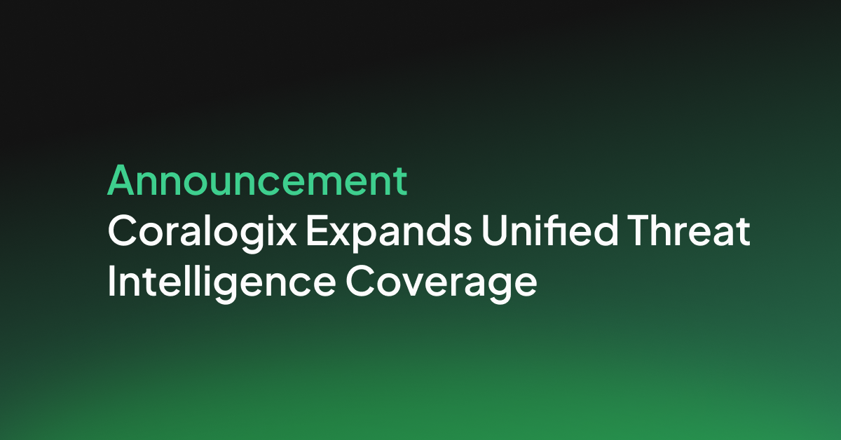Coralogix Expands Unified Threat Intelligence Coverage - Coralogix