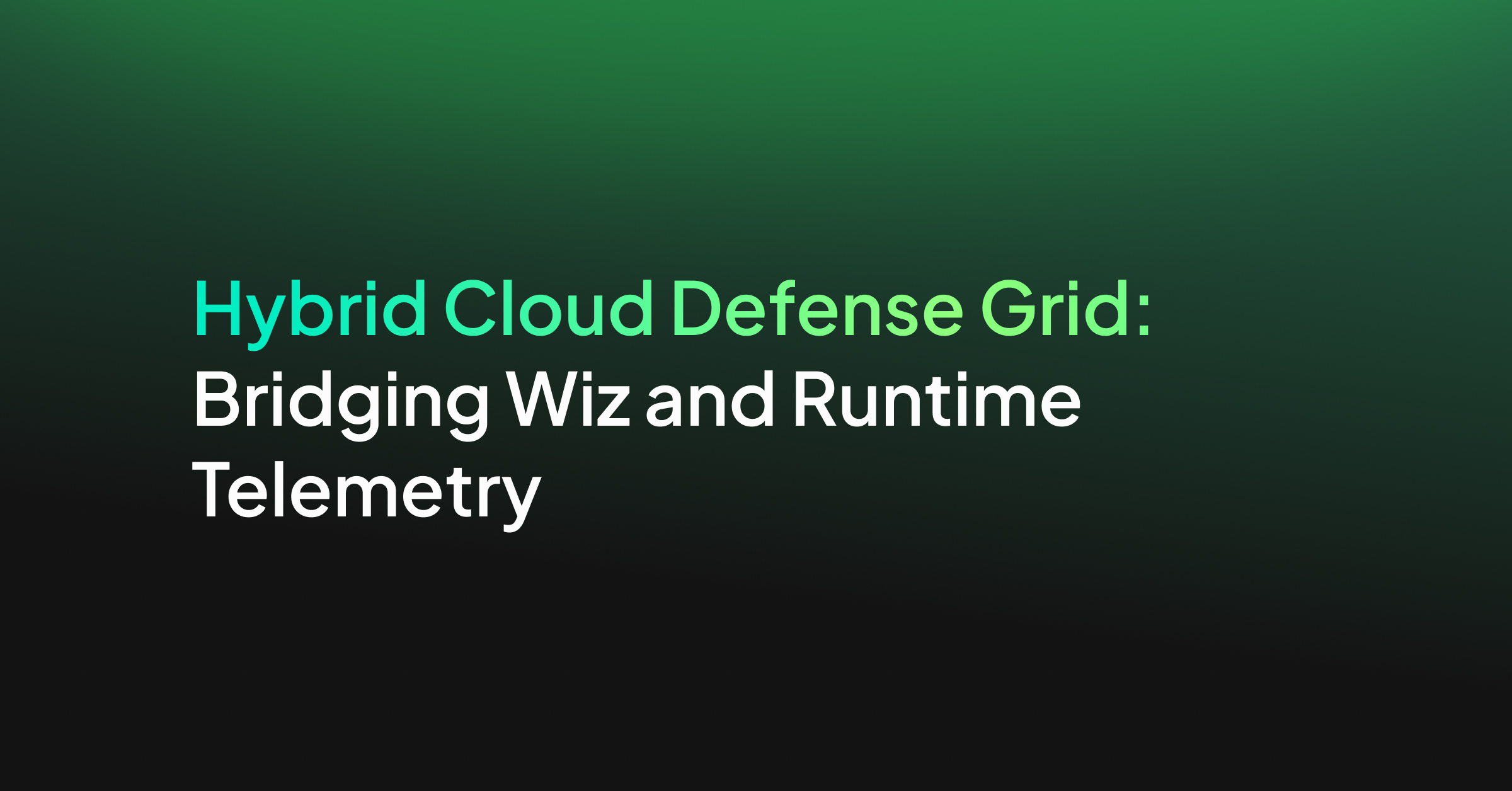 Hybrid Cloud Defense Grid: Bridging Wiz and Runtime Telemetry - Coralogix
